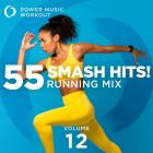 Power Music Workout - 55 Smash Hits! Running Mix, Vol 12